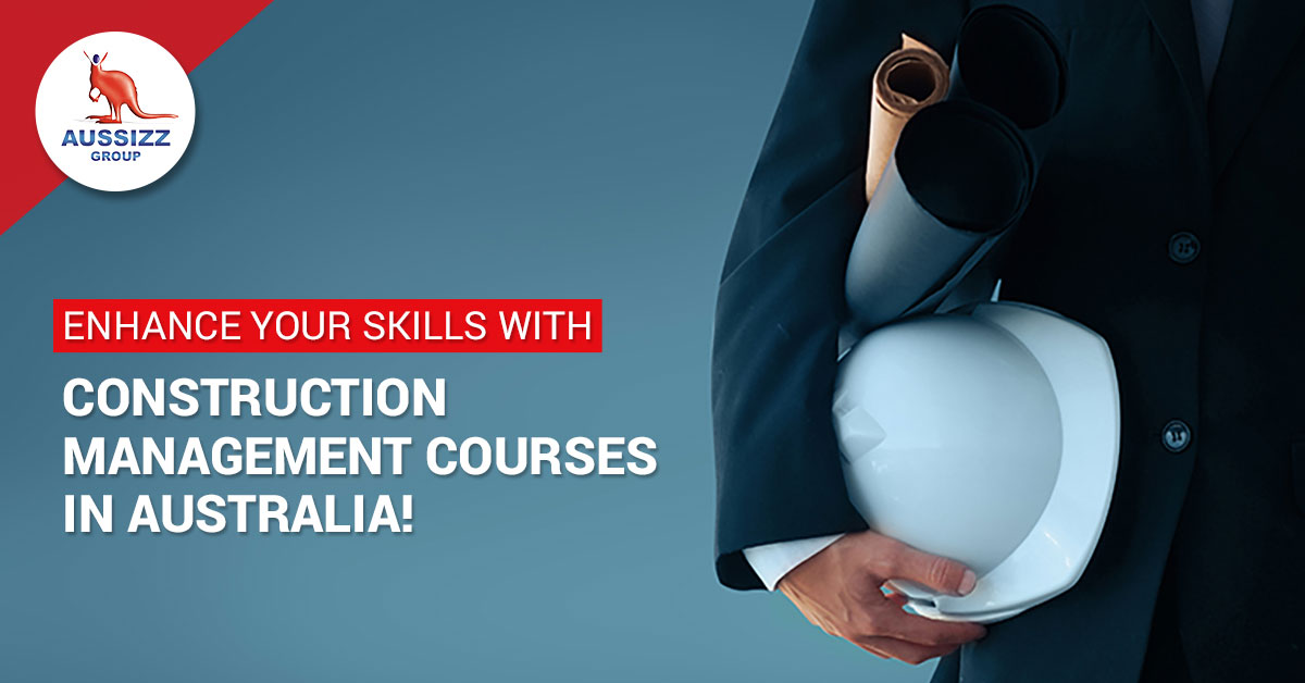 How Construction Management Courses Boost Your Student Visa Options?